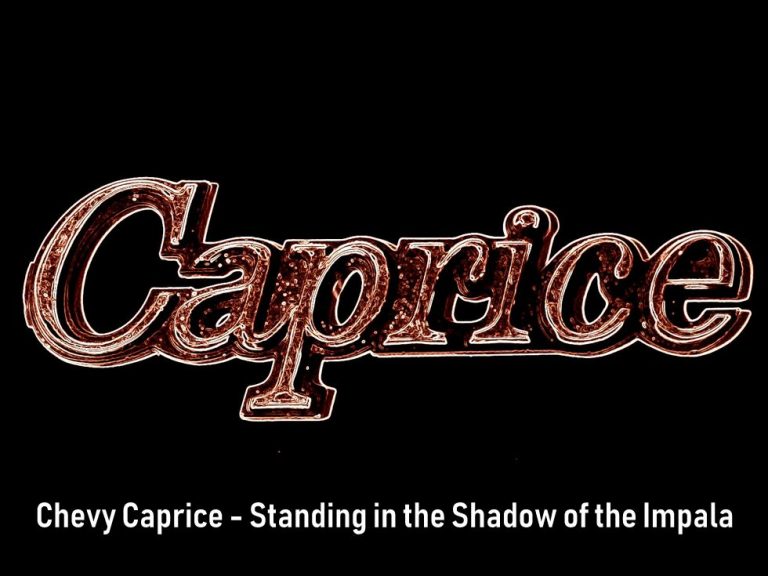 BUILT IN THE SHADOWS OF IMPALA FAME: THE CHEVY CAPRICE | MyStarCollectorCar