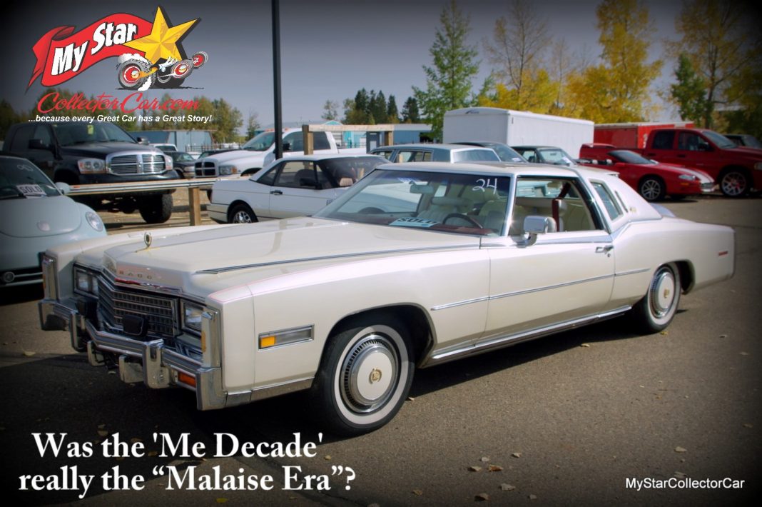 WAS THE ME DECADE (THE 1970S) REALLY THE MALAISE ERA? IN A WORD…NO ...