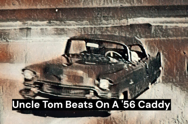 UNCLE TOM REVIEWS THE REALITY AND THE MYTH BEHIND THE ’56 CADILLAC ...