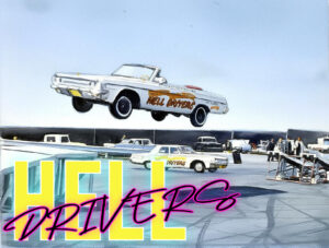 HELL DRIVERS—THE RISKIEST JOB IN SHOW BUSINESS | MyStarCollectorCar