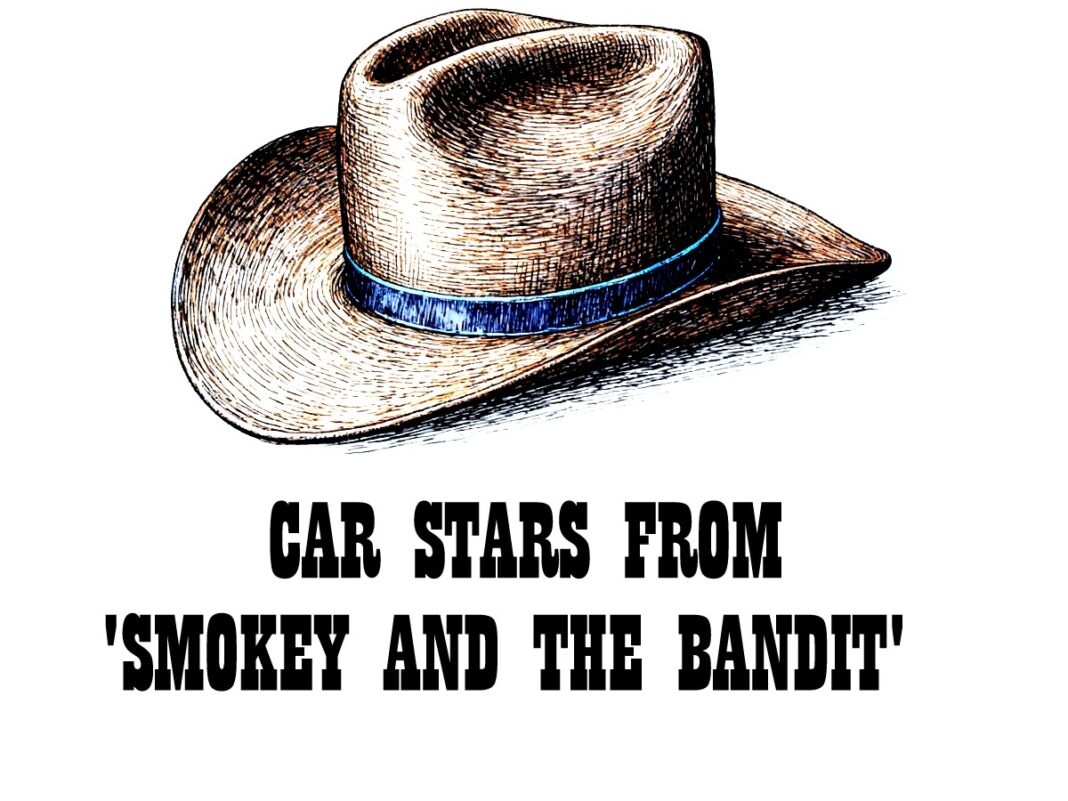 THE AUTOMOTIVE STARS OF ‘SMOKEY AND THE BANDIT’ | MyStarCollectorCar